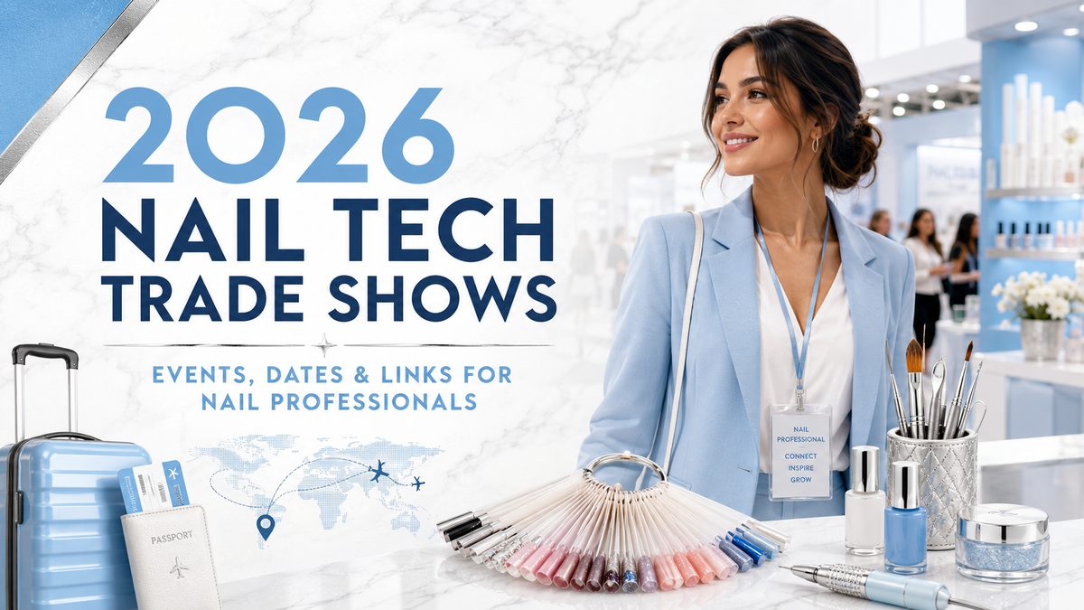 2026 Nail Tech Trade Shows, Expos & Education Events You Should Know A ...